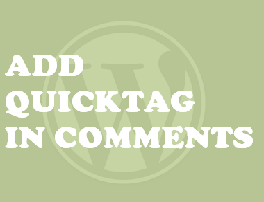 Thêm Quicktags vào khung soạn thảo comment trong WordPress